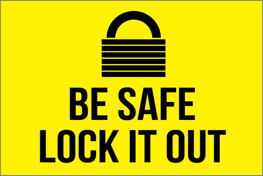 Be Safe Lock Out Sign